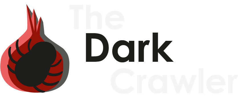 The Dark Crawler | Exploring the dark corners of the Internet
